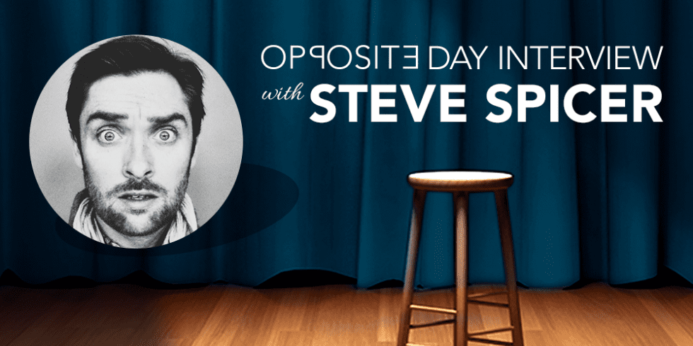 The Opposite Day Social Media Interview With Steve Spicer!