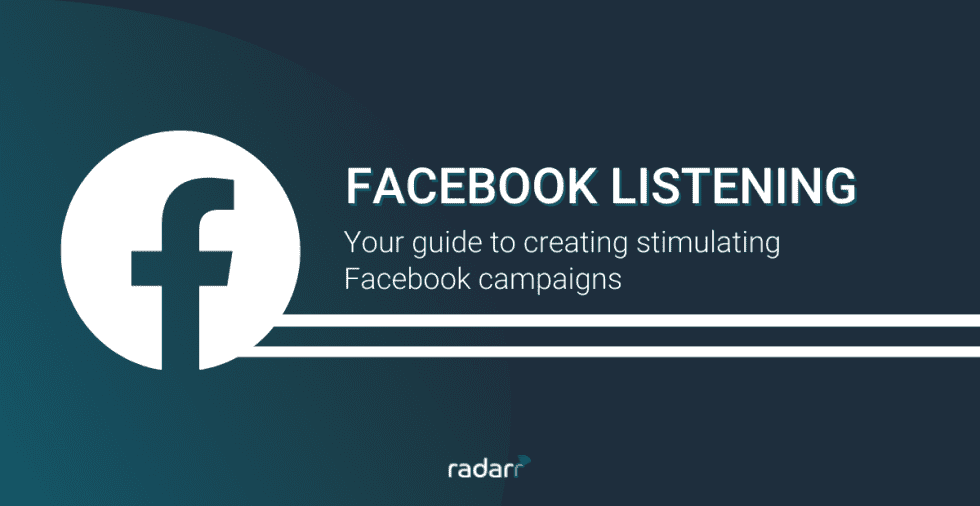 Facebook Listening: Guide for Social Listening on Facebook | Radarr