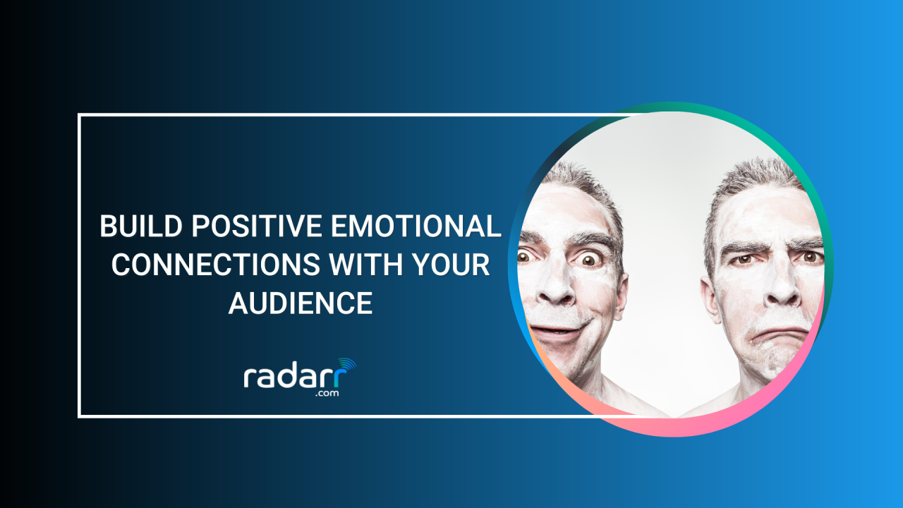 Emotion Marketing Build Positive Connections With Your Audience
