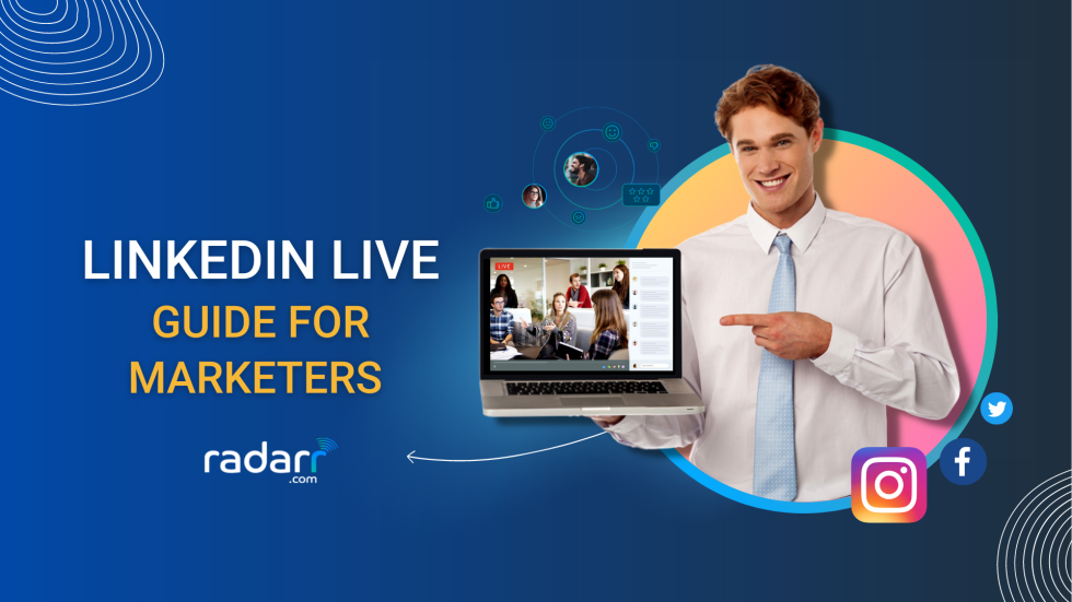 Complete Guide To LinkedIn Live for Marketers | Radarr