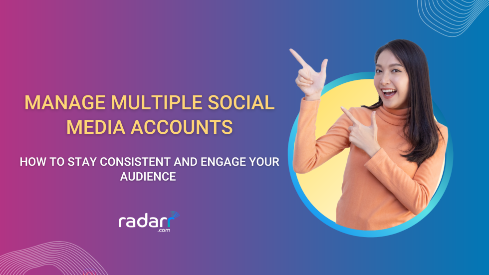 How to Easily Manage Multiple Social Media Accounts